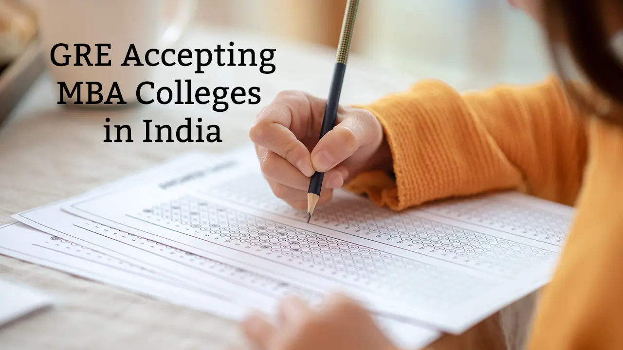 GRE Accepting Top Business Schools in India | Which Top MBA Colleges in India accept GRE score?